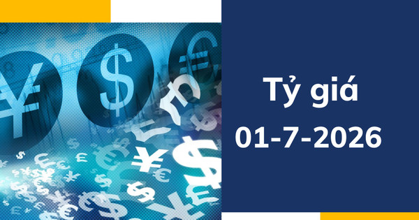 Tỷ giá ngày 1-7: USD đi ngang, Euro đối mặt áp lực giảm